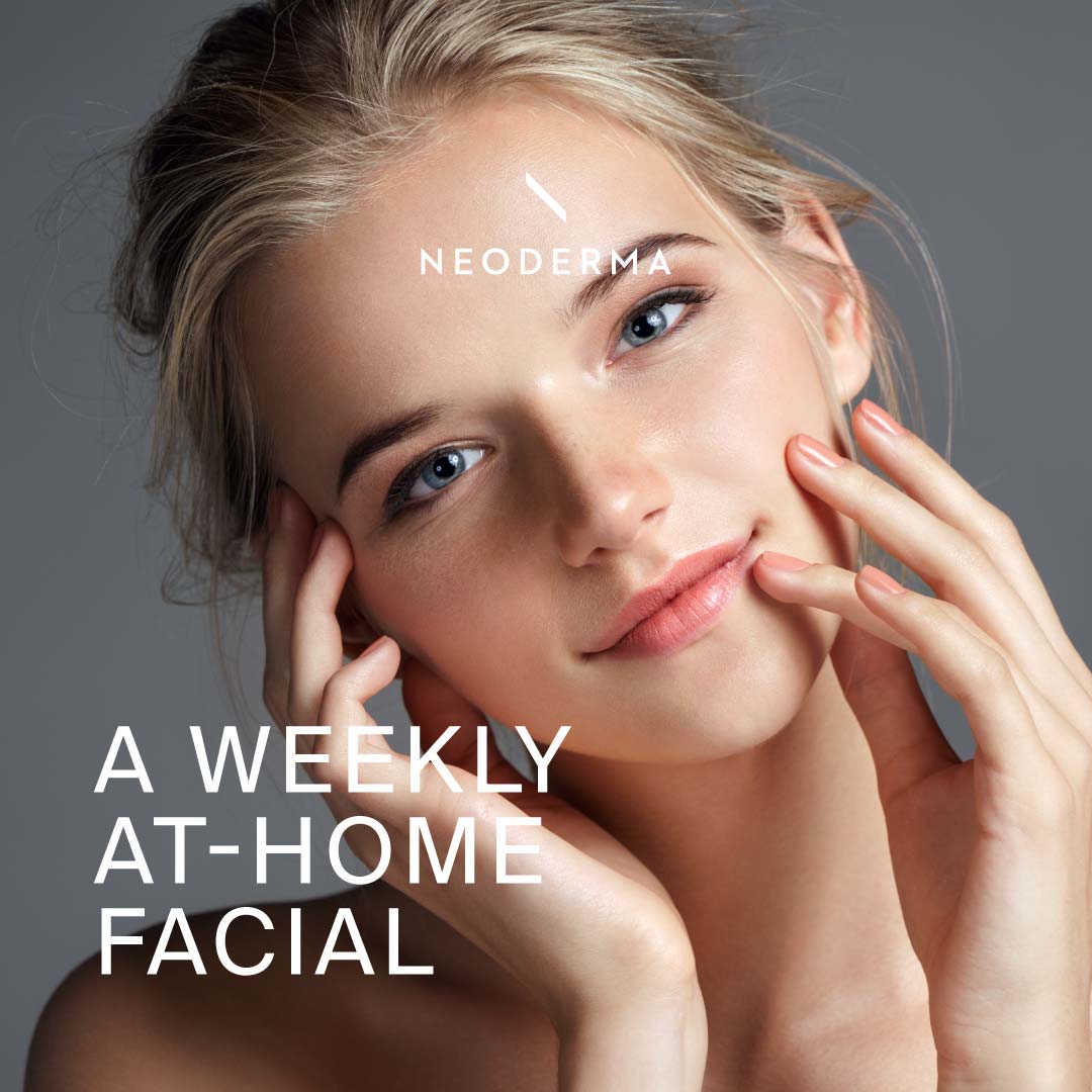 A Weekly At-Home Facial – NEODERMA