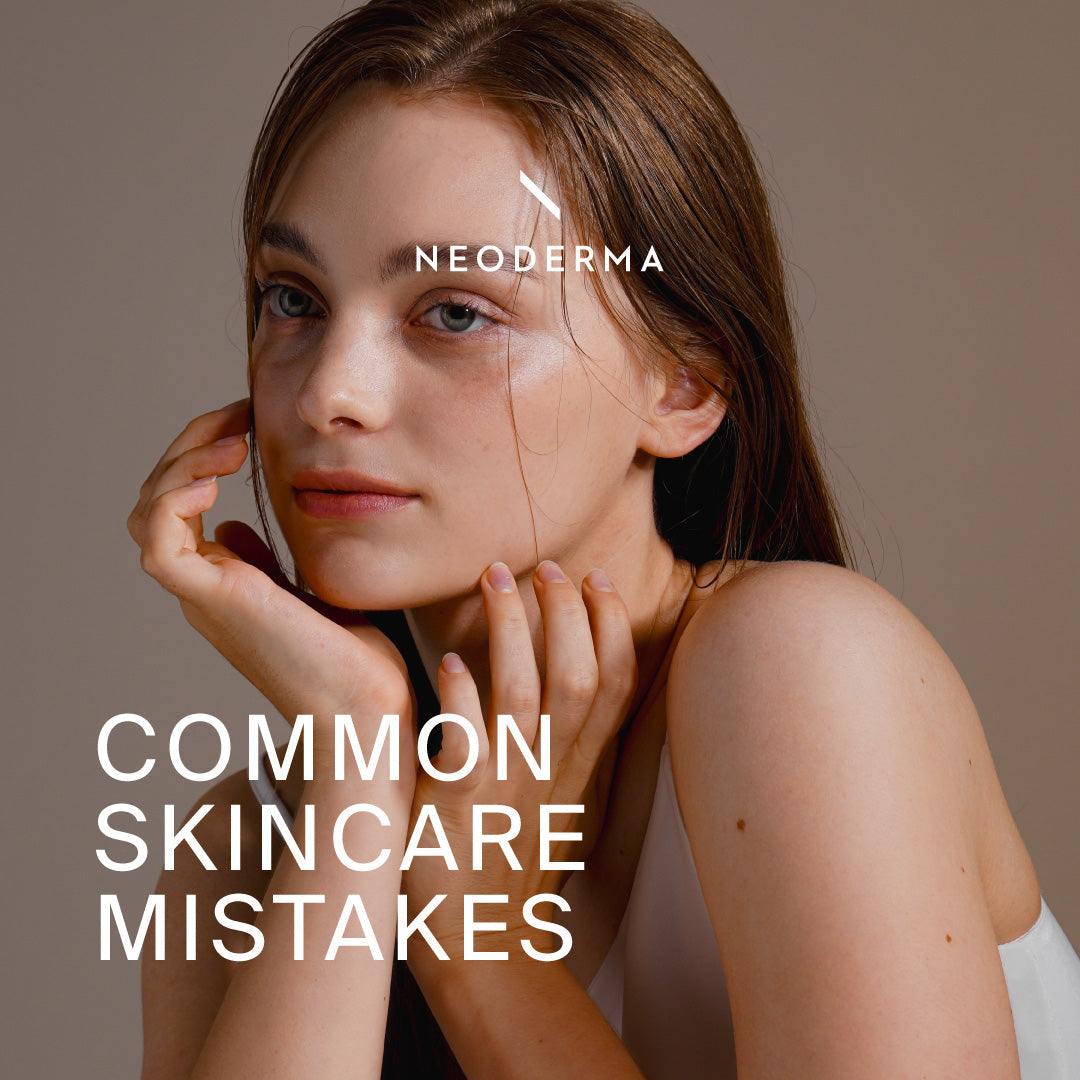 Common Skincare Mistakes – NEODERMA