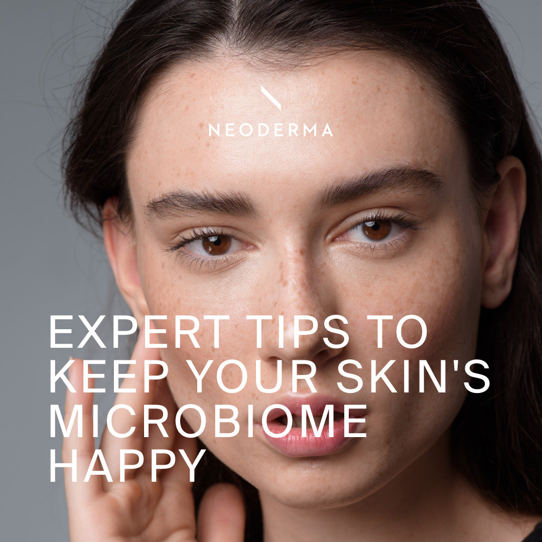 Expert Tips To Keep Your Skin's Microbiome Happy | NEODERMA