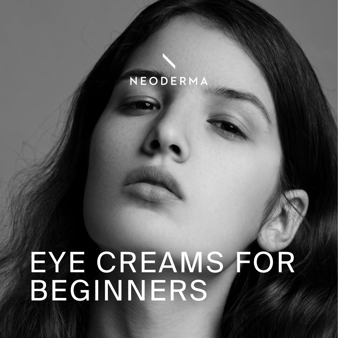Eye Creams For Beginners | Skincare Products & Dark Circles | NEODERMA