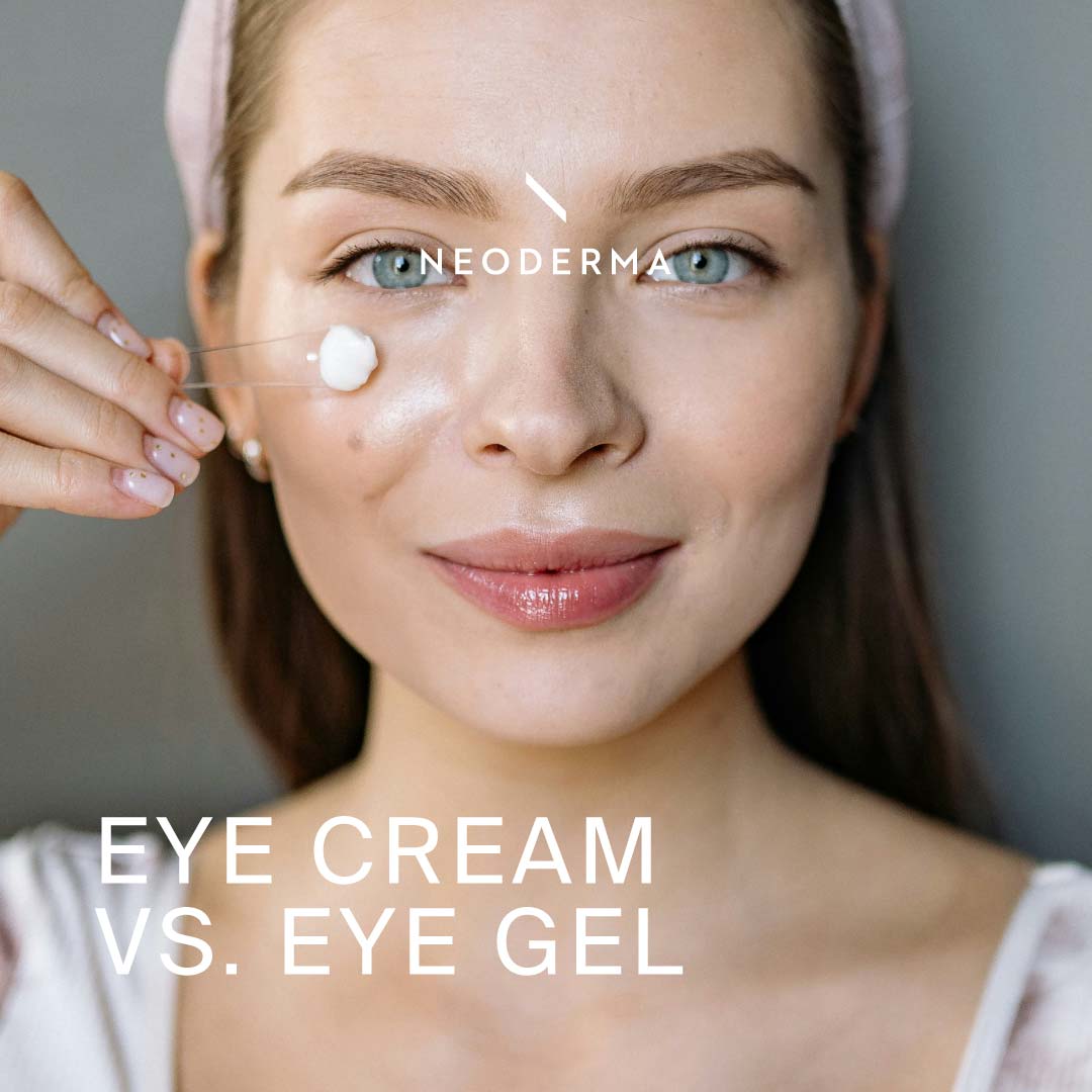Eye Cream Vs. Eye Gel – NEODERMA