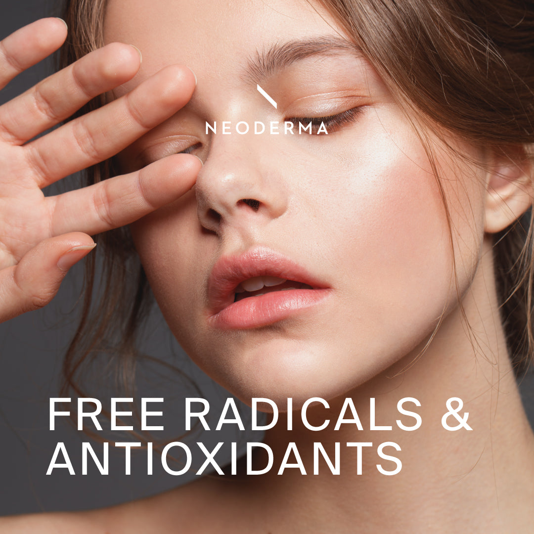 Free Radicals and Antioxidants: How They Impact Your Skin | Neoderma – NEODERMA