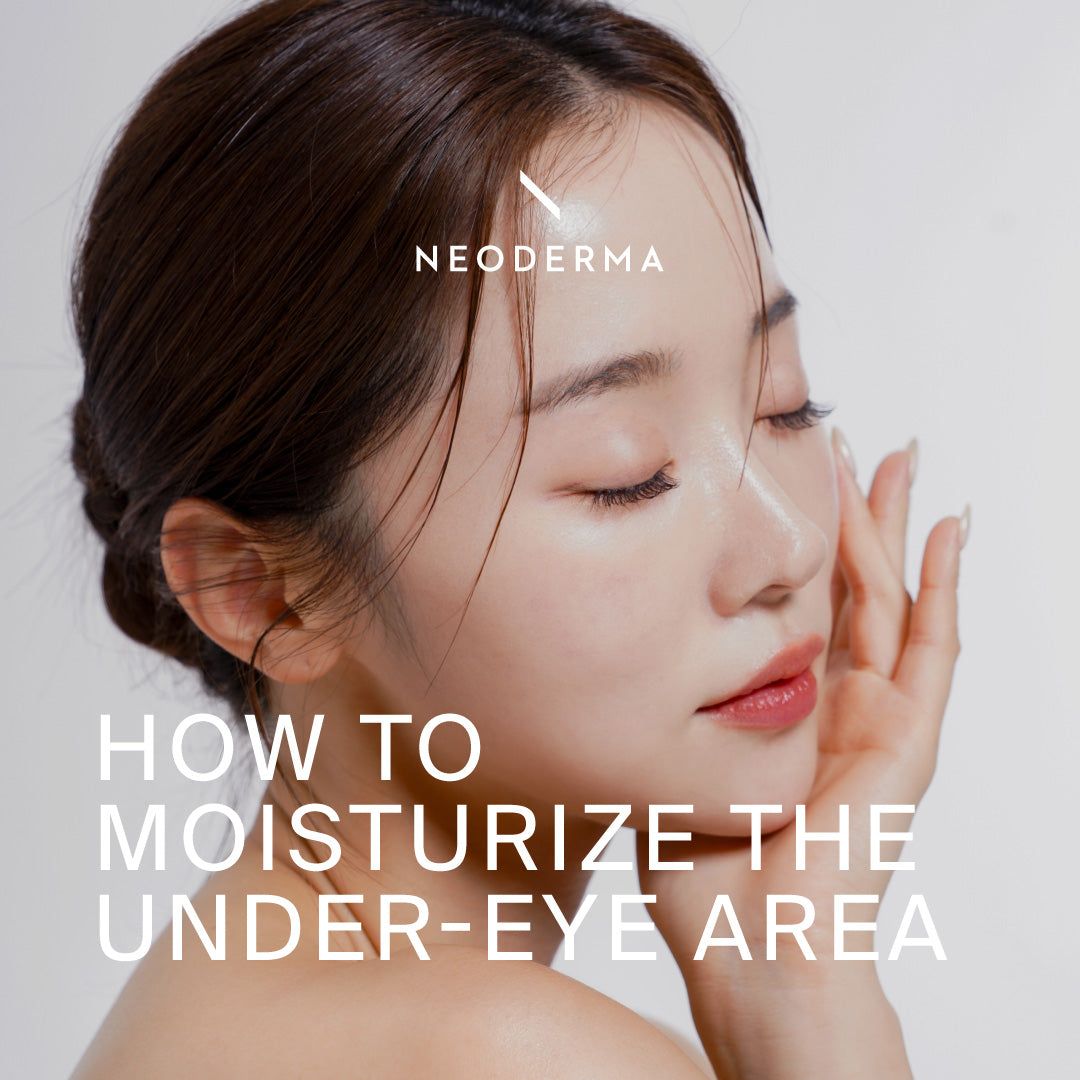 How to Moisturize the Under-Eye Area – NEODERMA
