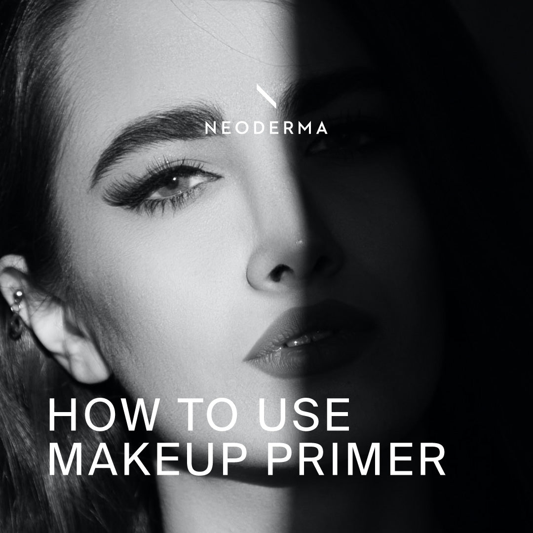How to Use Makeup Primer – NEODERMA