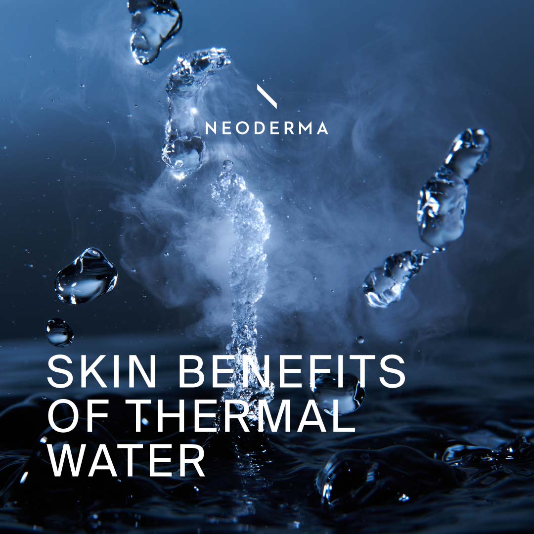 Skin Benefits of Thermal Water – NEODERMA