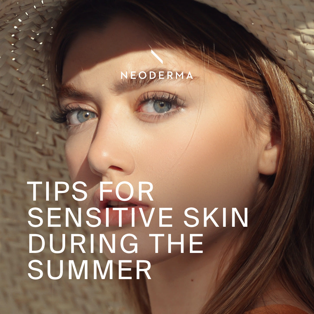 Tips for Sensitive Skin During The Summer – NEODERMA
