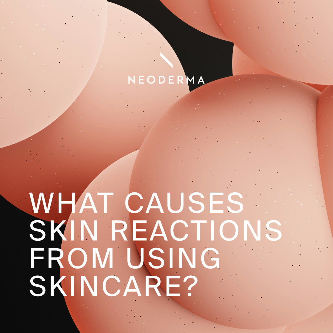 What Causes Skin Reaction from Using Skincare? – NEODERMA