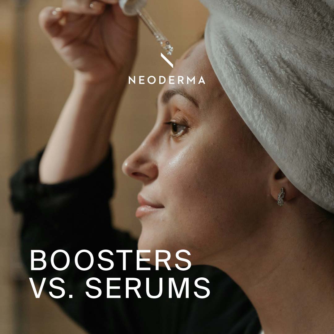 Boosters Vs. Serums – NEODERMA