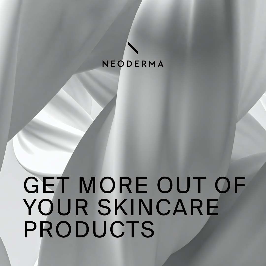 Get More Out of Your Skincare Products – NEODERMA