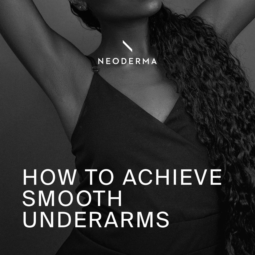 How to Achieve Smooth Underarms – NEODERMA