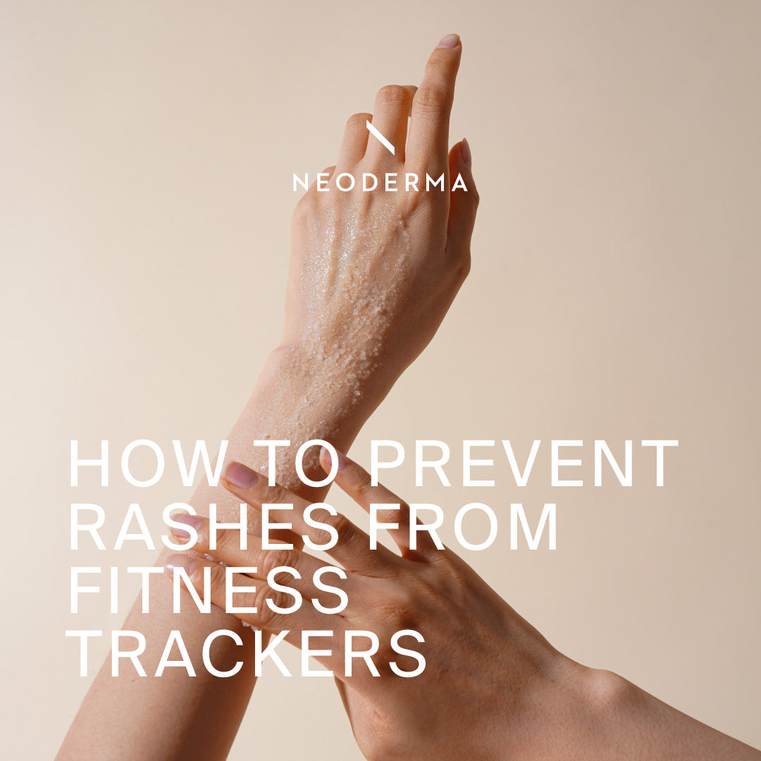 How To Prevent Rashes From Fitness Trackers – NEODERMA