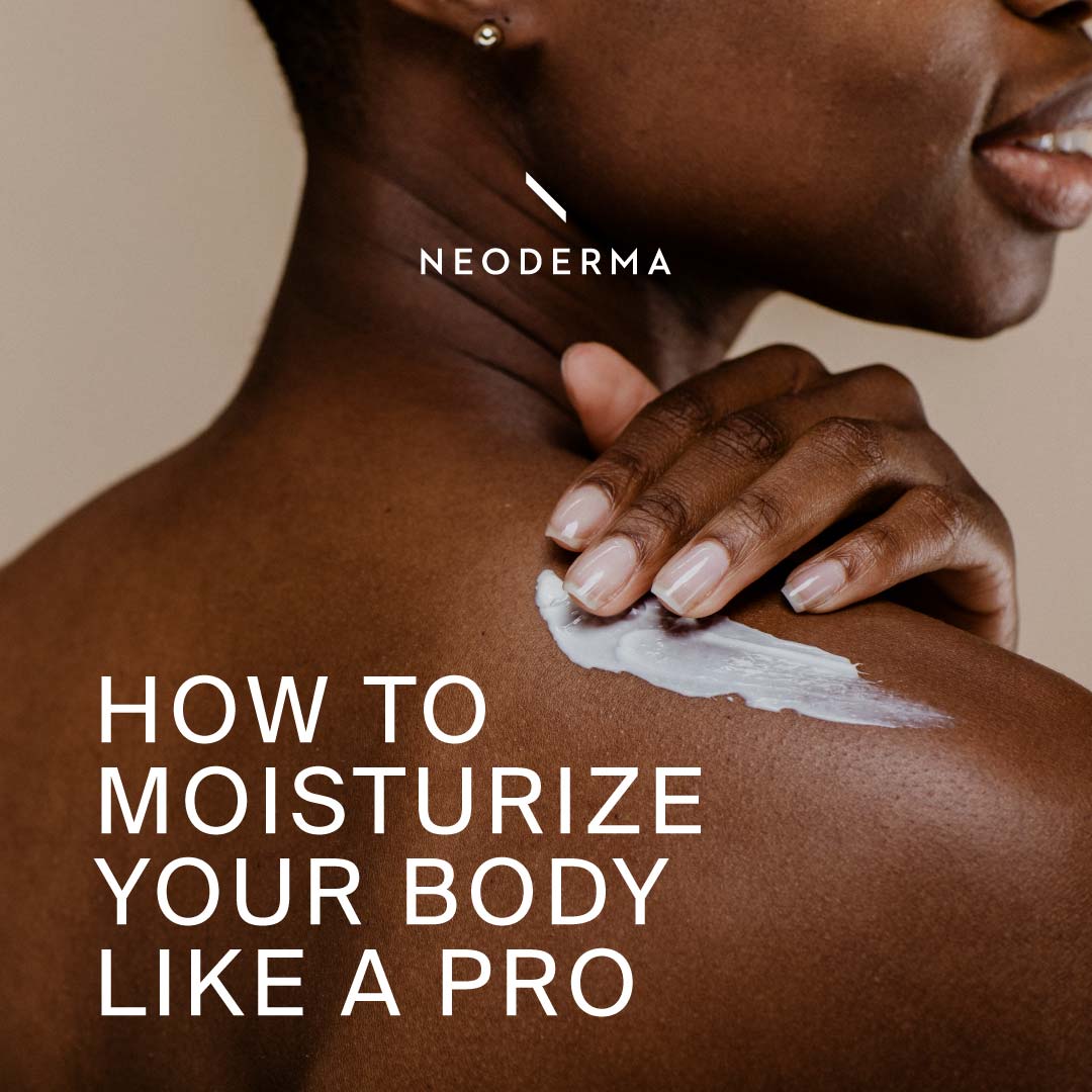 How to Moisturize Your Body Like a Pro? – NEODERMA