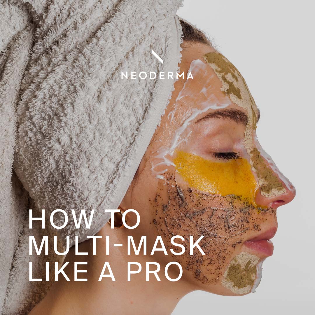 How to Multi-Mask like a Pro – NEODERMA