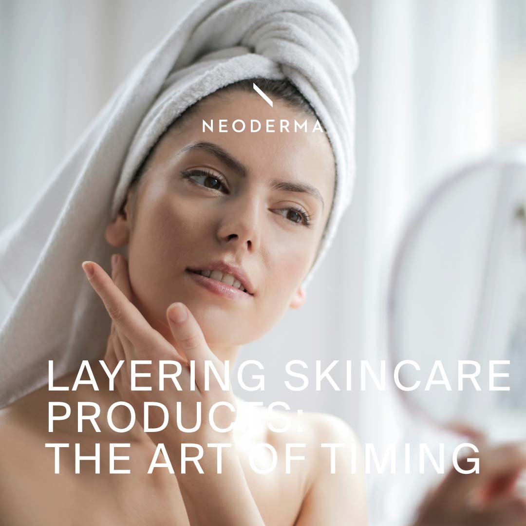 Layering Skincare Products: The Art of Timing – NEODERMA