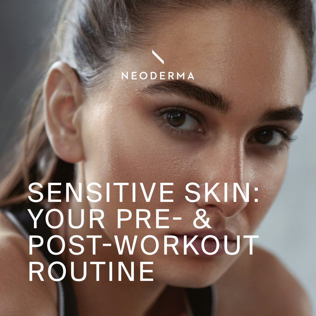 Pre- & Post- Workout Skincare Tips For Sensitive Skin – NEODERMA