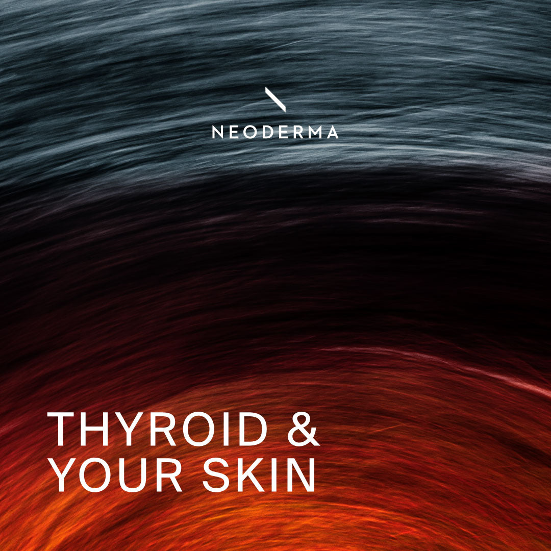 Thyroid & Your Skin – NEODERMA