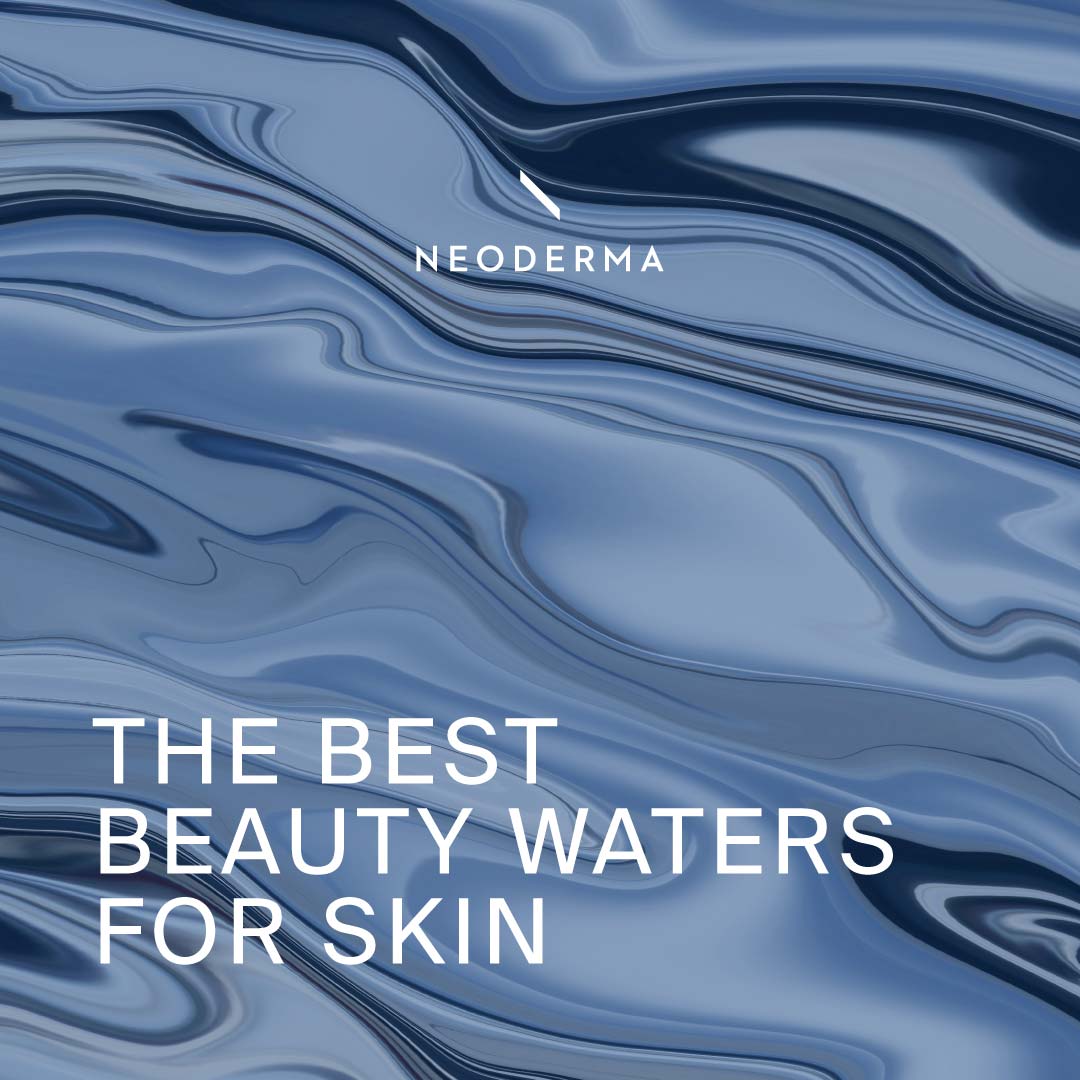 The Best Beauty Waters for Skin Care | NEODERMA