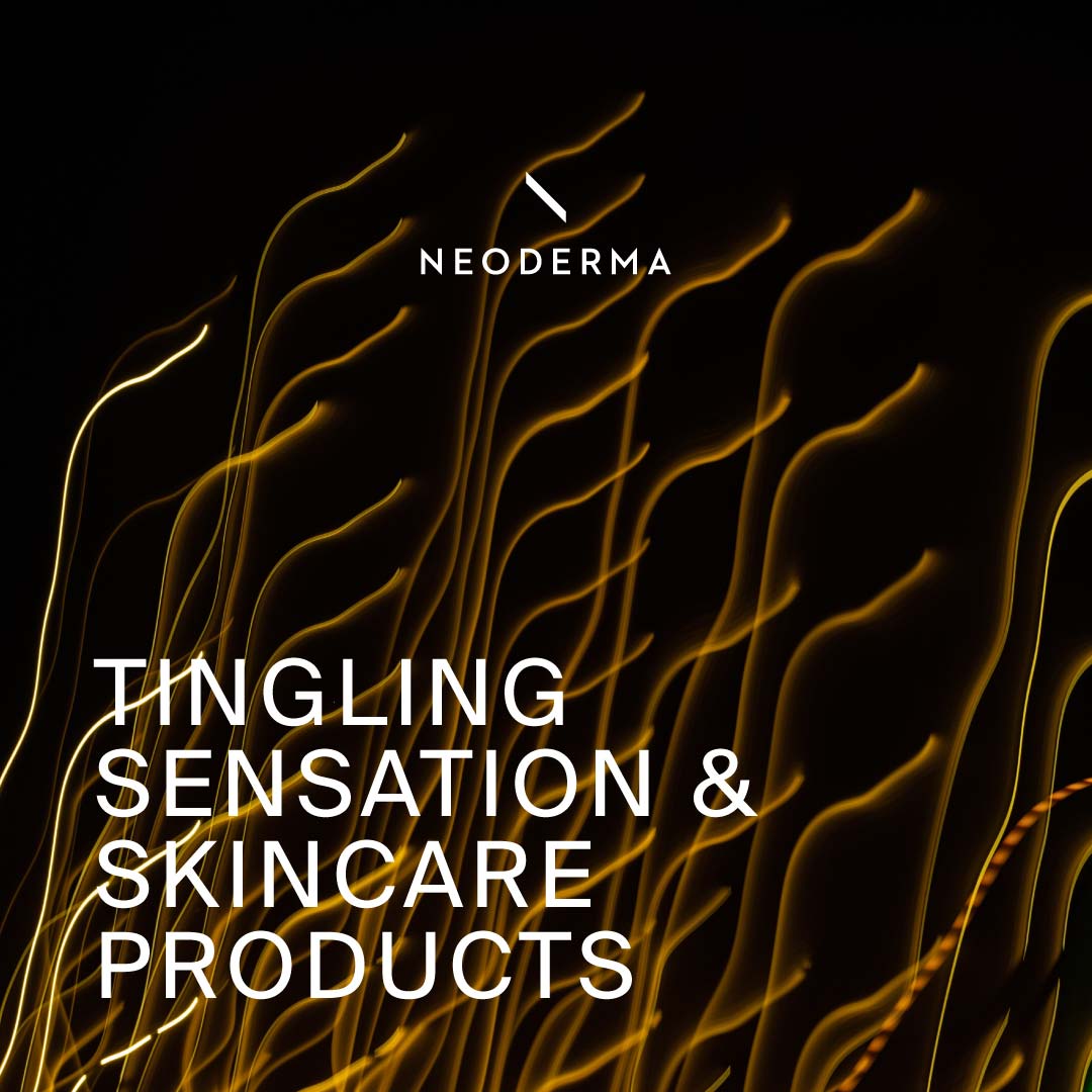 Tingling Sensation & Skincare Products – NEODERMA