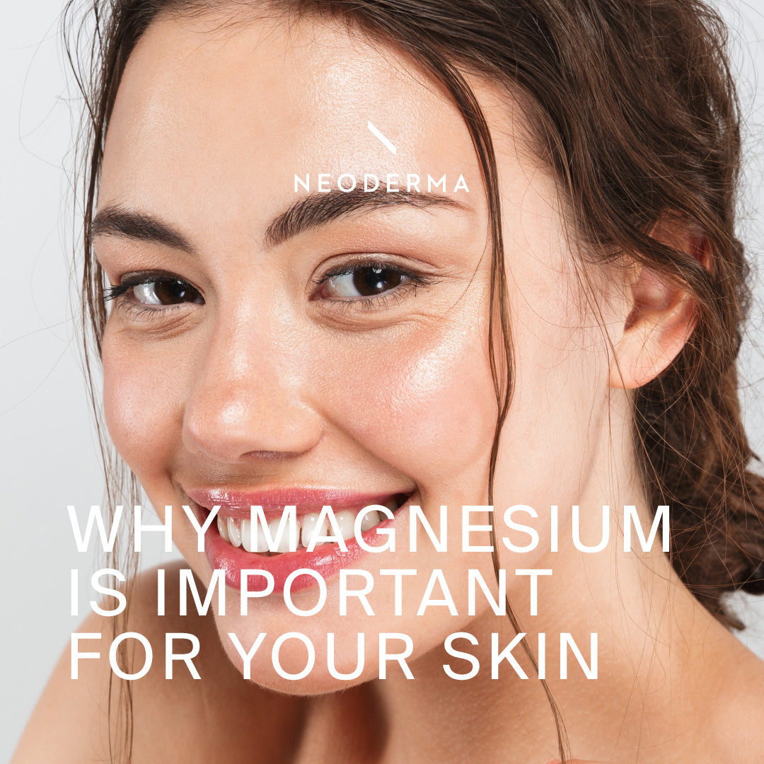 Why Magnesium Is Important for Your Skin | NEODERMA