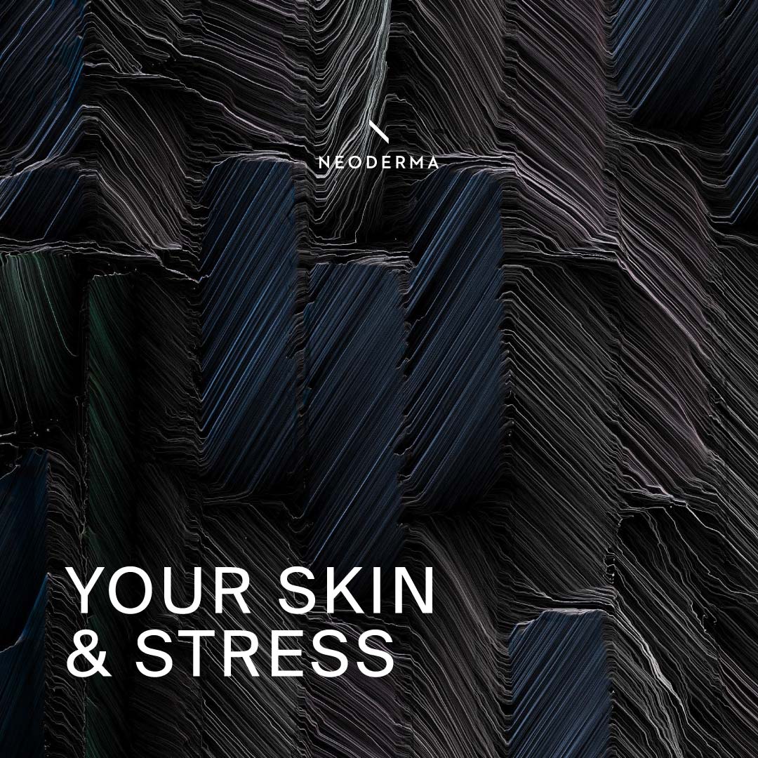 Your Skin and Stress – NEODERMA